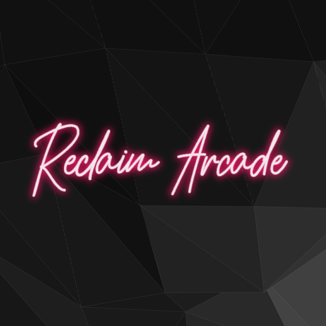 Reclaim Arcade 6/19 | Dungeons n Drafts